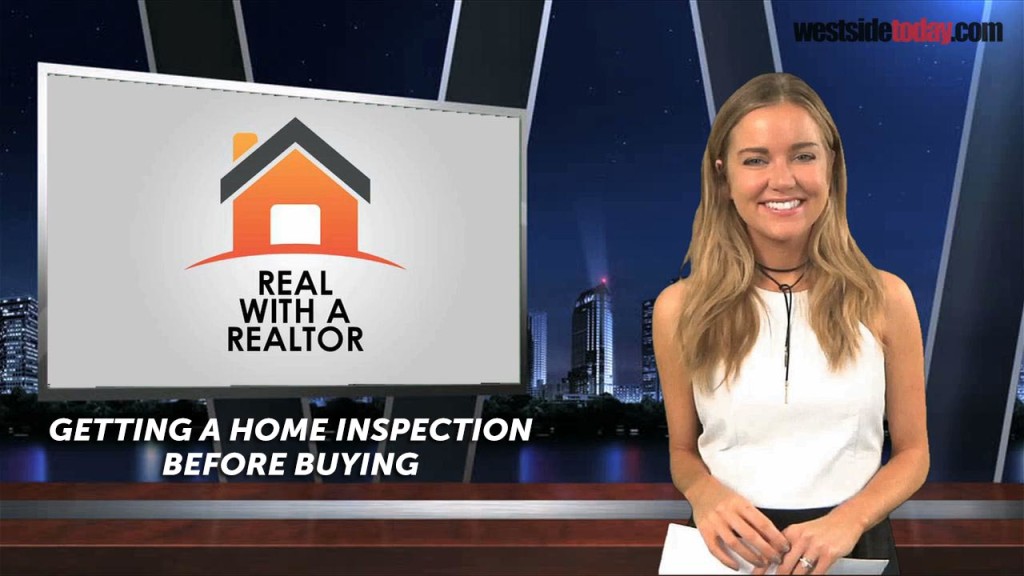 VIDEO: Real With A Realtor-Home Inspections - WestsideToday